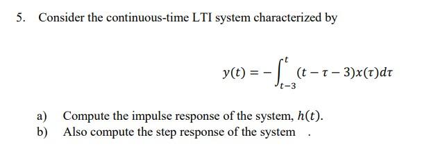 Solved 5. Consider the continuous-time LTI system | Chegg.com
