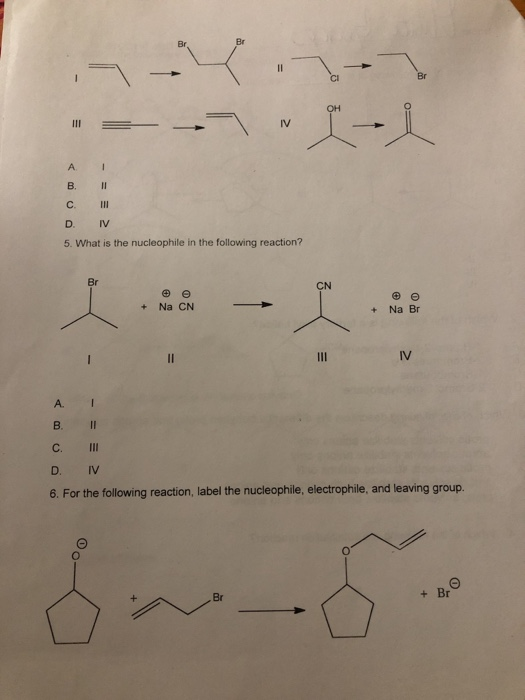 Solved Br Cl A. I C.Ⅲ D.Ⅳ 5. What is the nucleophile in the | Chegg.com