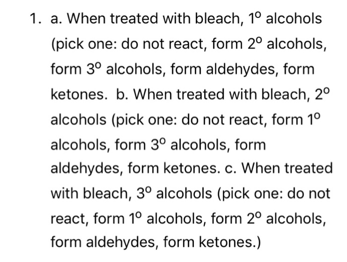 Solved 1. a. When treated with bleach, 1° alcohols (pick | Chegg.com