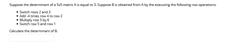 Solved Suppose the determinant of a 5x5 matrix A is equal to | Chegg.com