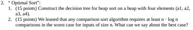 Solved 2. "Optimal Sort": 1. (15 points) Construct the | Chegg.com