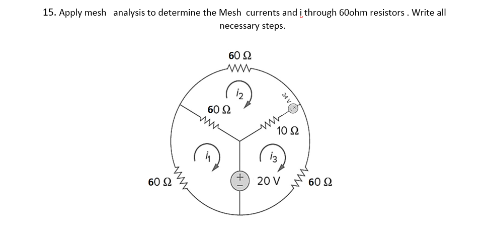 Solved 15. Apply mesh analysis to determine the Mesh | Chegg.com
