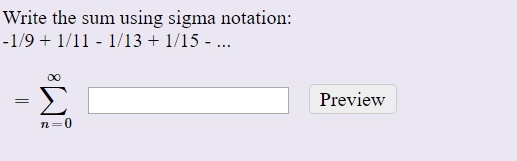 Solved Write the sum using sigma notation: -1/9+1/11 - 1/13 | Chegg.com