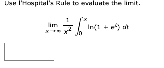 Solved Use l'Hospital's Rule to evaluate the limit. lim x → | Chegg.com