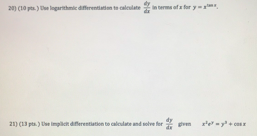 Solved 20) (10 pts. ) Use logarithmic differentiation to | Chegg.com