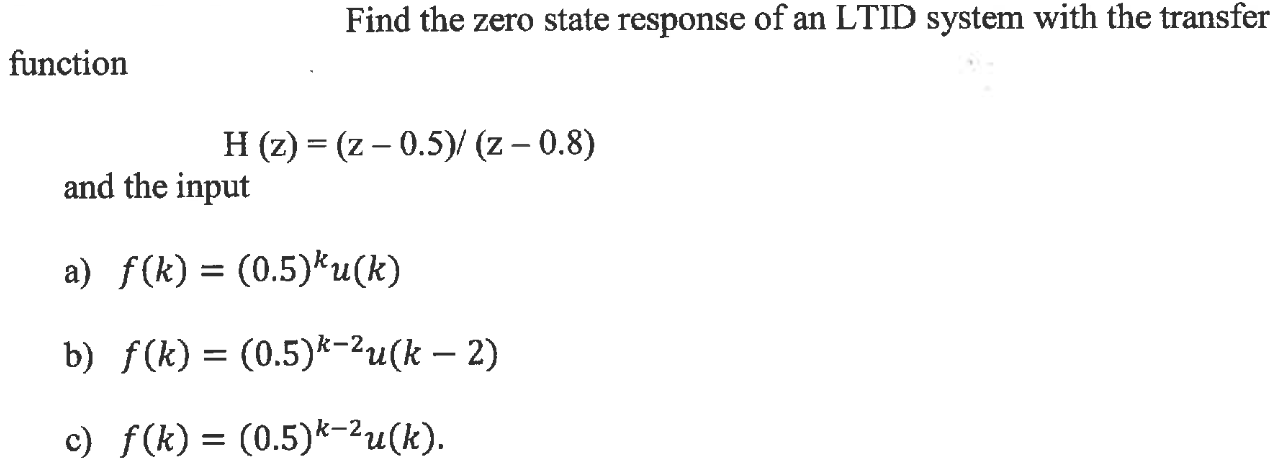 Solved Find the zero state response of an LTID system with | Chegg.com