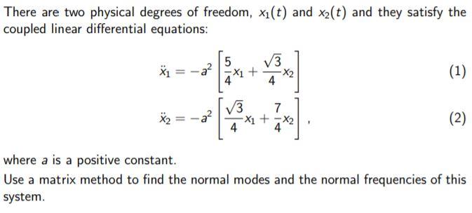Solved There are two physical degrees of freedom, xi(t) and | Chegg.com