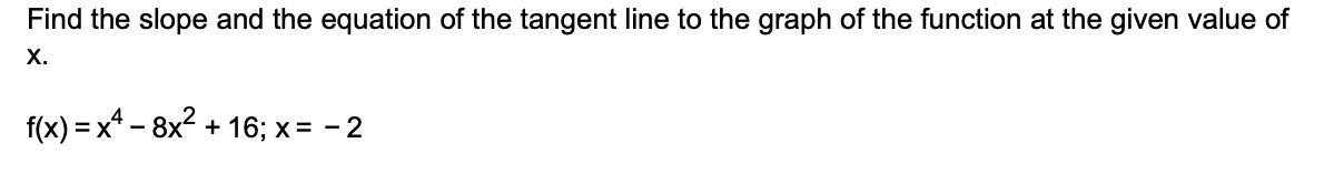 Solved Find the slope and the equation of the tangent line | Chegg.com