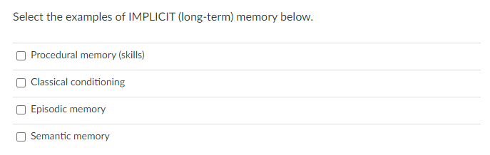 Solved Select the examples of IMPLICIT (long-term) ﻿memory | Chegg.com