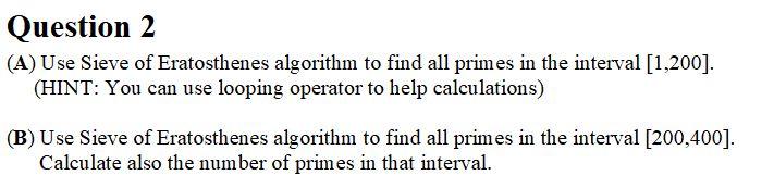 Solved Question 2 A Use Sieve Of Eratosthenes Algorithm To 