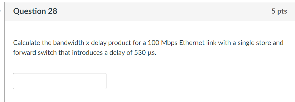 Solved Calculate The Bandwidth X Delay Product For A 100mbps