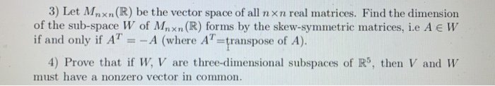 Solved 3) Let Mnxn (R) be the vector space of all n xn real | Chegg.com