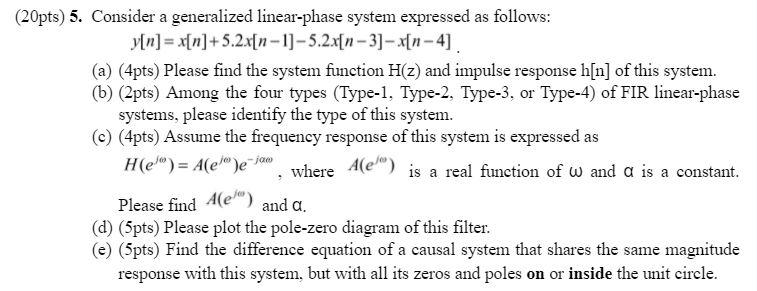 Solved (20pts) 5. Consider a generalized linear-phase system | Chegg.com