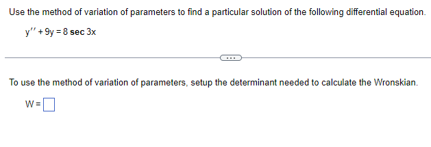 Solved Use the method of variation of parameters to find a | Chegg.com