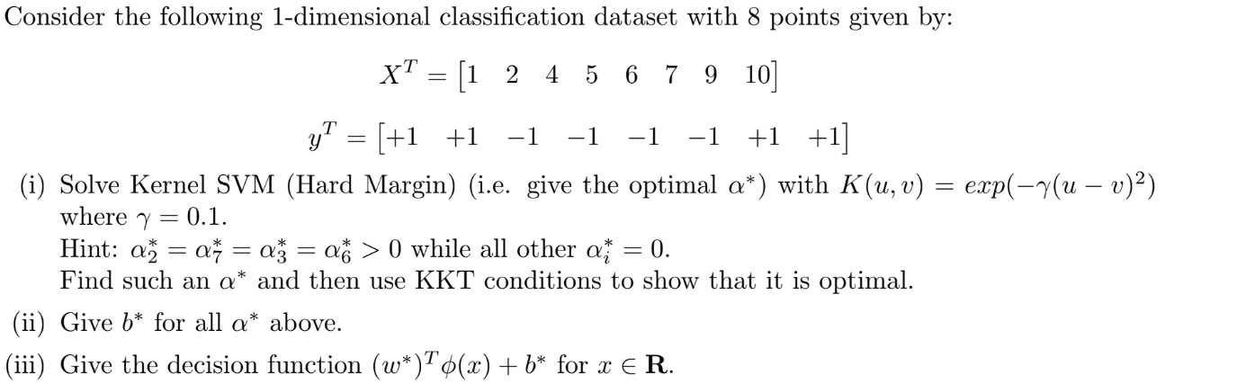Solved XT=[124567910]yT=[+1+1−1−1−1−1+1+1] (i) Solve Kernel | Chegg.com