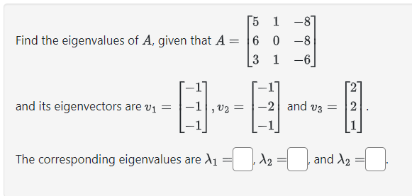 Solved Find the eigenvalues of \( A \), given that \( | Chegg.com