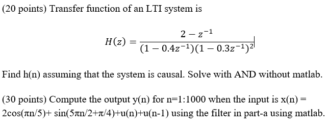 Solved (20 points) Transfer function of an LTI system is 2 - | Chegg.com