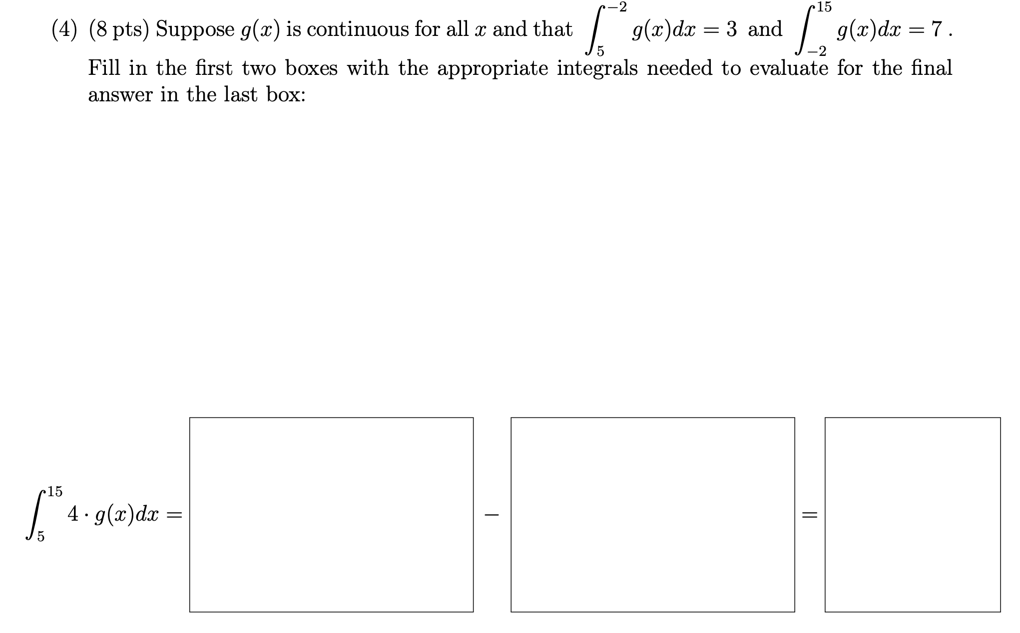 Solved (4) (8 pts) Suppose g(x) is continuous for all x and | Chegg.com