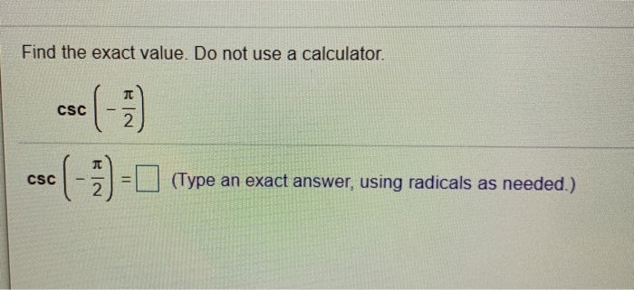 Solved Find the exact value. Do not use a calculator. CSC | Chegg.com
