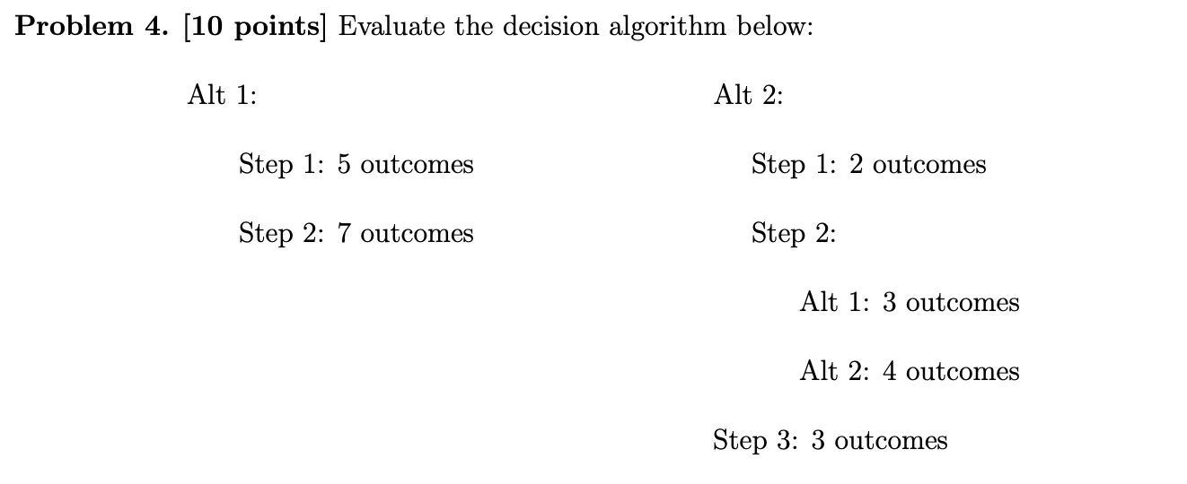 Solved Problem 4. [10 points] Evaluate the decision | Chegg.com