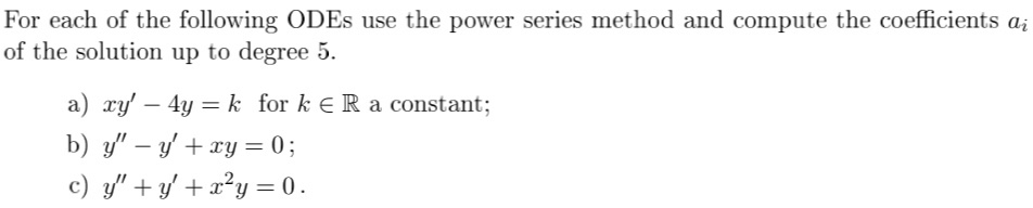 Solved For each of the following ODEs use the power series | Chegg.com