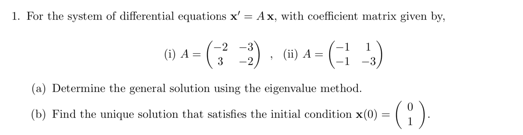 Solved 1. For the system of differential equations x' = Ax, | Chegg.com