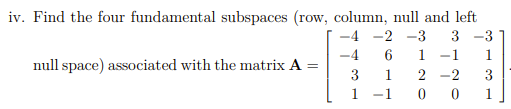 Solved A=⎣⎡−4−431−261−1−31203−1−20−3131⎦⎤ | Chegg.com