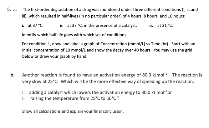 Solved 5. a. The first-order degradation of a drug was | Chegg.com