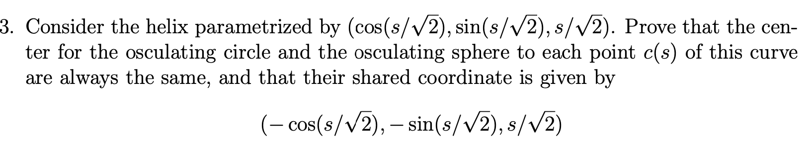 Solved Consider the helix parametrized by | Chegg.com