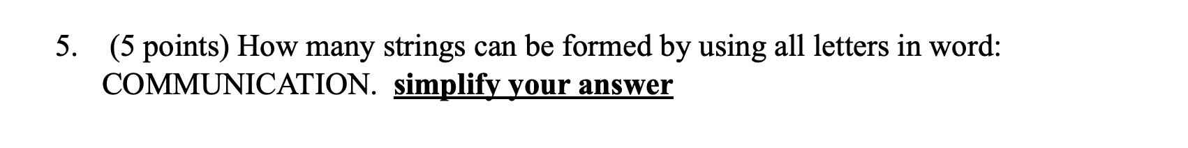 Solved 5. (5 points) How many strings can be formed by using | Chegg.com