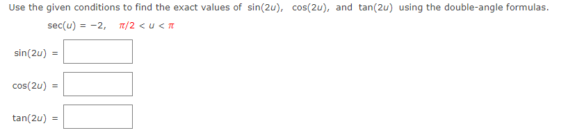 Solved Use the given conditions to find the exact values of | Chegg.com