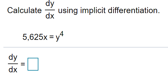 Solved dy Calculate dx using implicit differentiation. | Chegg.com