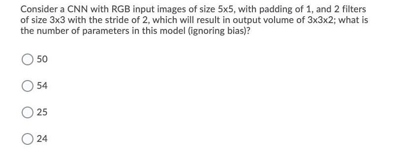 Solved Consider a CNN with RGB input images of size 5x5, | Chegg.com