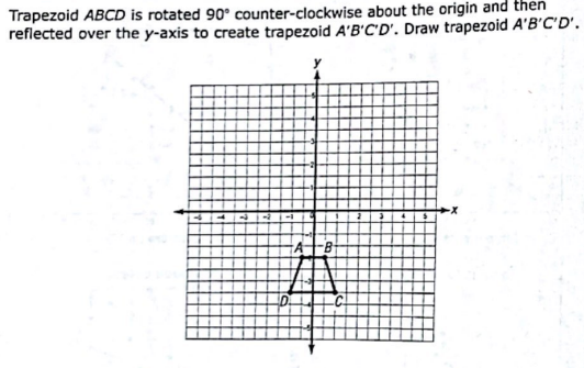 [Solved]: Trapezoid ABCD is rotated 90 counter-clockwise a