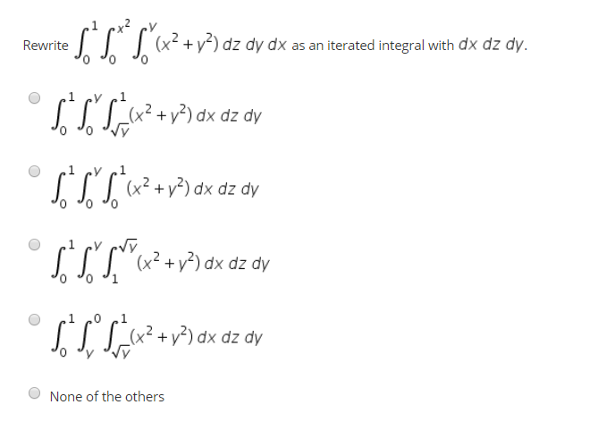 Solved J (x2+?) dz dy dx as an iterated integral with dx dz | Chegg.com