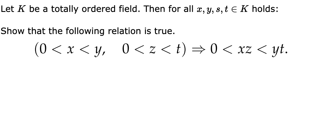 Solved Let K be a totally ordered field. Then for all | Chegg.com