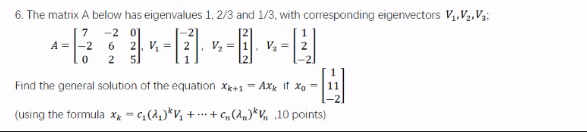 Solved 6. The matrix A below has eigenvalues 1,2/3 and 1/3, | Chegg.com