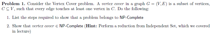 Solved Problem 1. Consider the Vertex Cover problem. A | Chegg.com