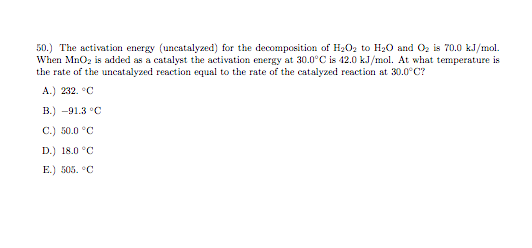 Solved 50.) The activation energy (uncatalyzed) for the | Chegg.com