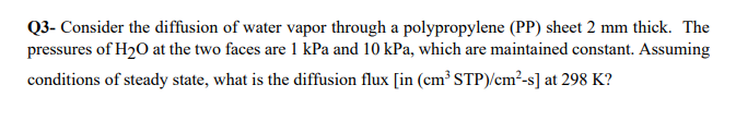 Solved Q3- ﻿Consider the diffusion of ﻿water vapor through a | Chegg.com