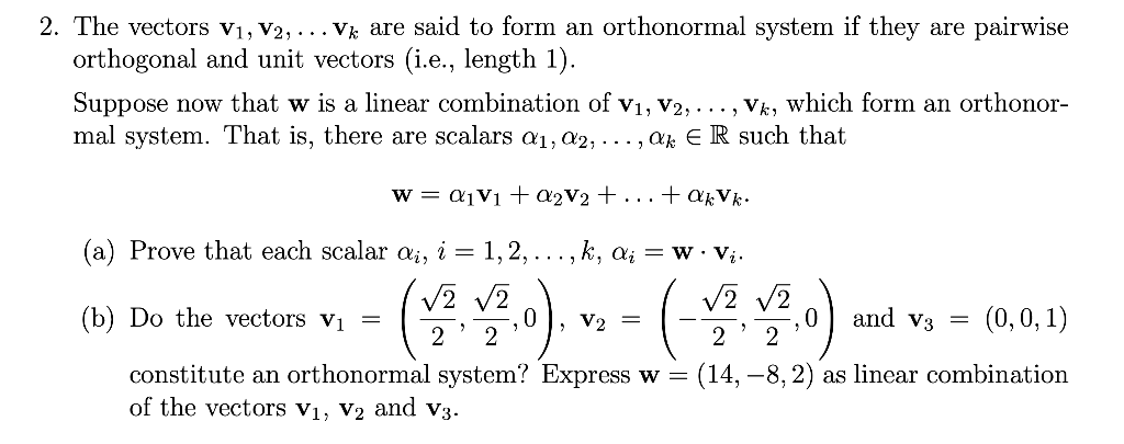 Solved 2. The vectors V1, V2, ... Vk are said to form an | Chegg.com