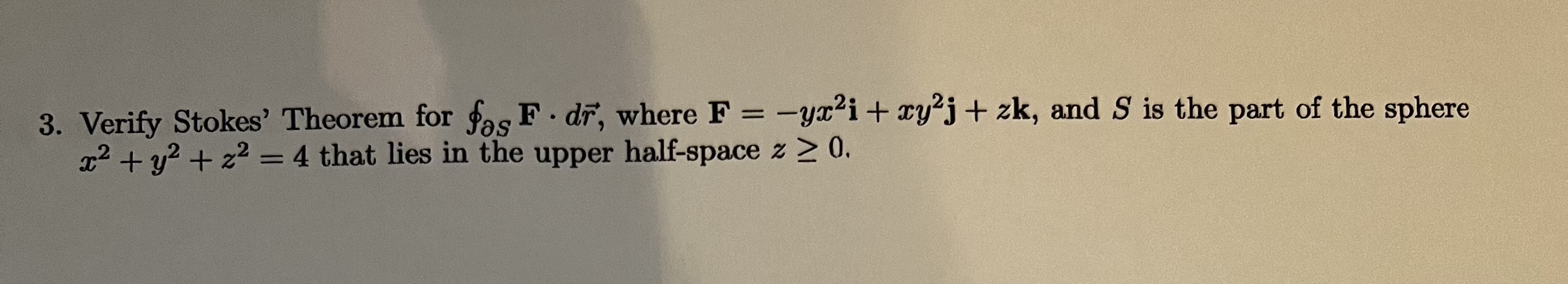 Solved 3. Verify Stokes' Theorem for ∮∂SF⋅dr, where | Chegg.com