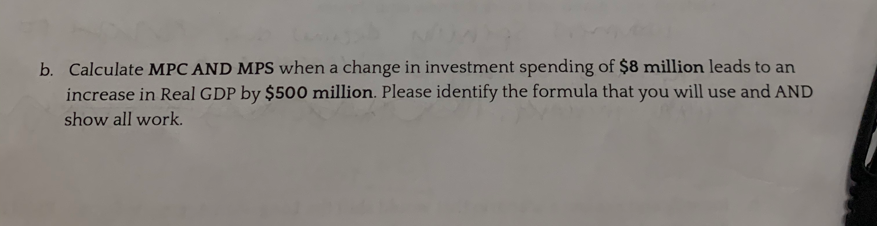 Solved b. Calculate MPC AND MPS when a change in investment | Chegg.com