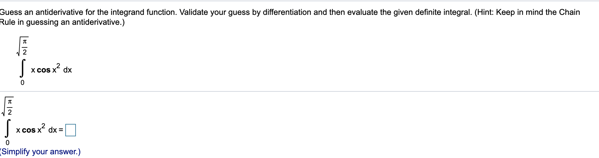Solved Guess an antiderivative for the integrand function. | Chegg.com
