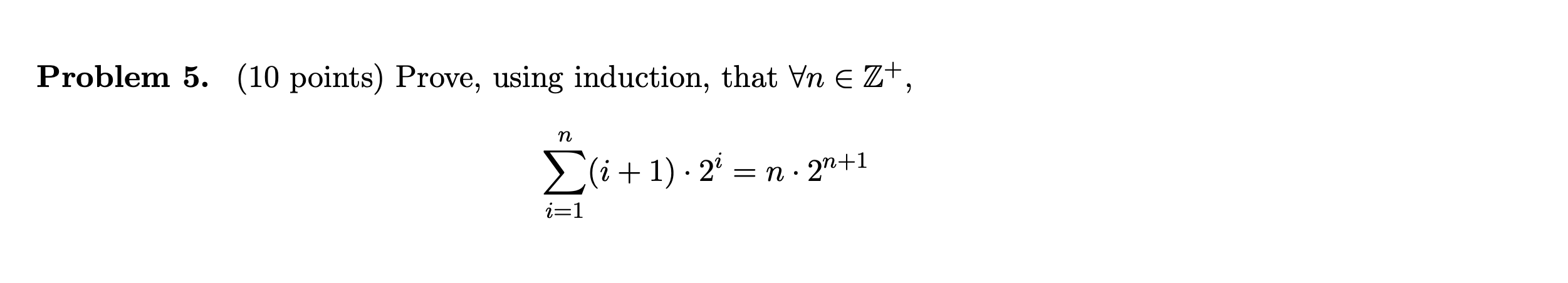 Problem 5. (10 points) Prove, using induction, that | Chegg.com
