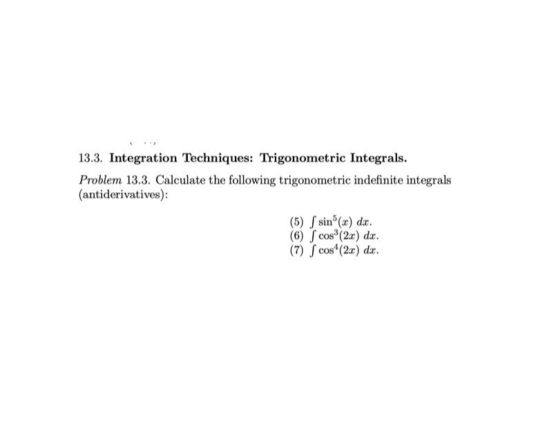 Solved 13.3. Integration Techniques: Trigonometric | Chegg.com