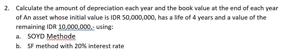 Solved 2. Calculate the amount of depreciation each year and | Chegg.com