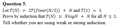 Solved Question 4. Let T(N)=T(floor(N/3))+1 and T(1)=T(2)=1. | Chegg.com