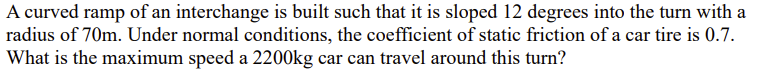 Solved A curved ramp of an interchange is built such that it | Chegg.com