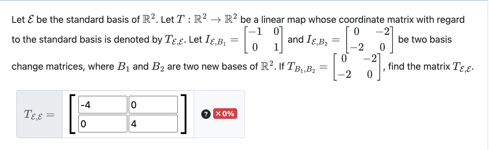 Solved Let E be the standard basis of R2. Let T:R2→R2 be a | Chegg.com